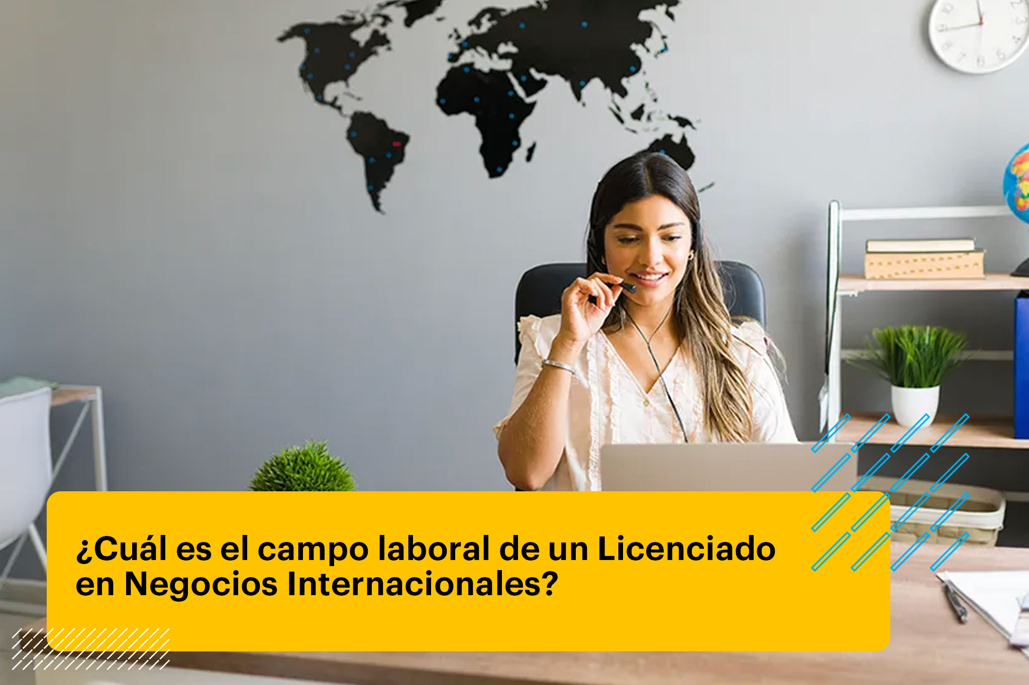 ¿En Qué Trabaja un Licenciado en Negocios Internacionales?