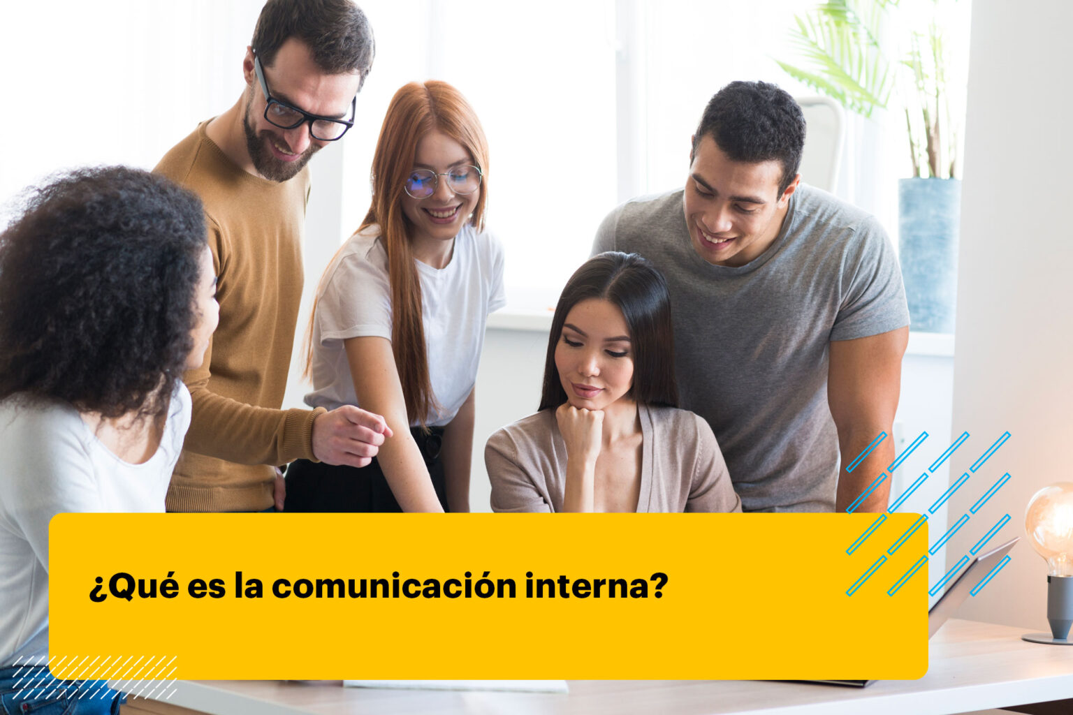 Comunicación interna: qué es, tipos, plan y ejemplos