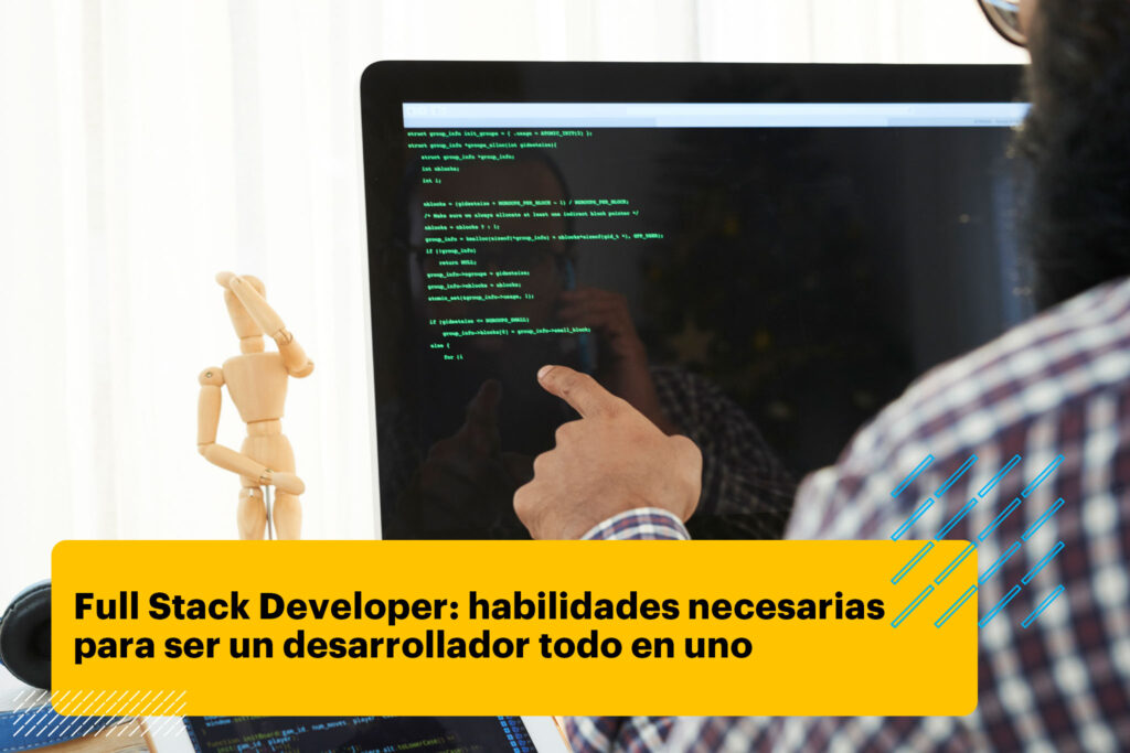¿Qué es un Full Stack? Conoce el perfil de este desarrollador