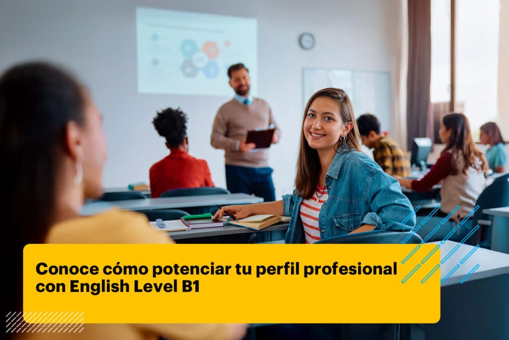 Nivel B1 de inglés: ¿Por qué es clave para tu carrera profesional?