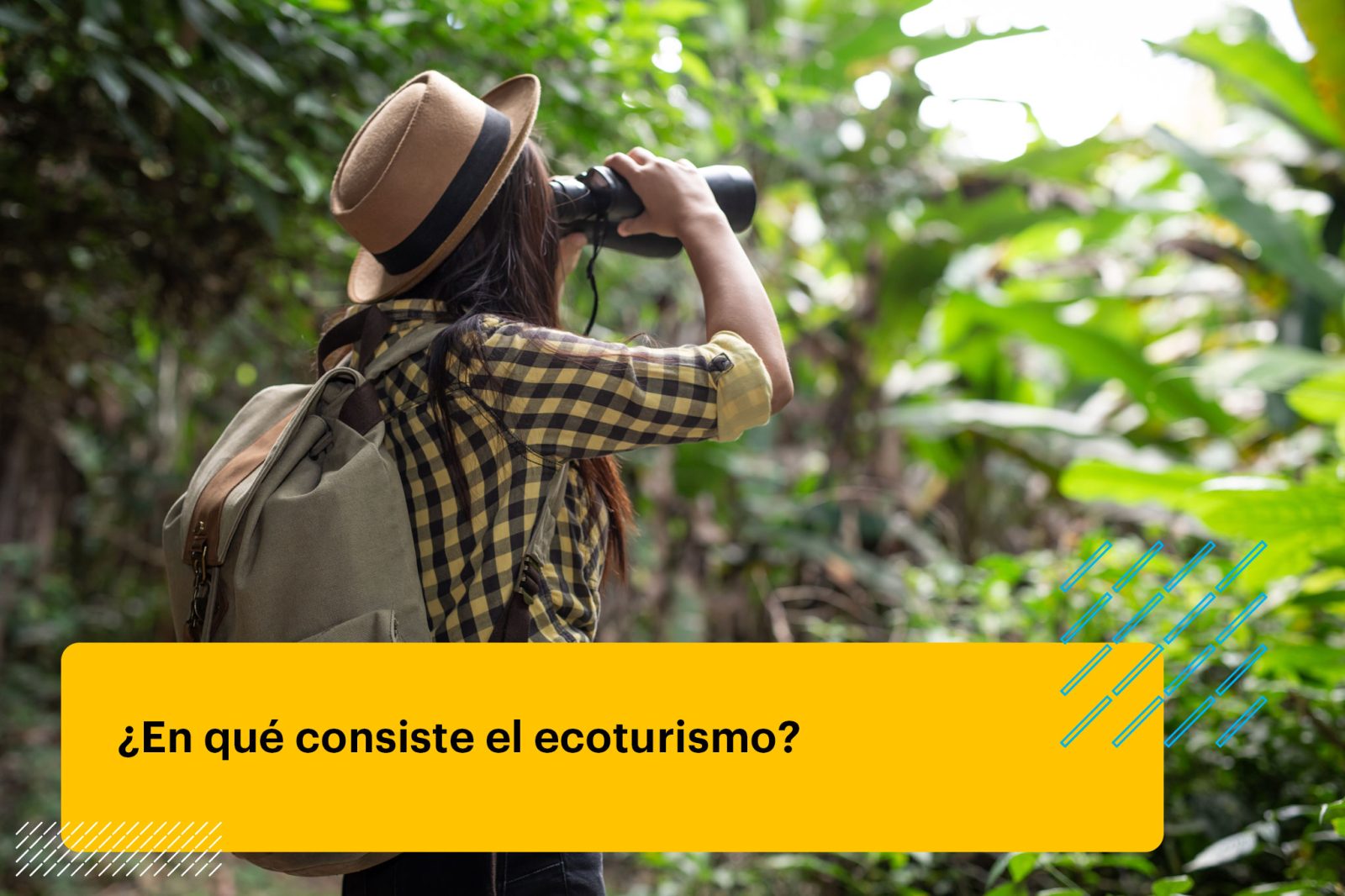 Ecoturismo: Qué es, beneficios y tipos